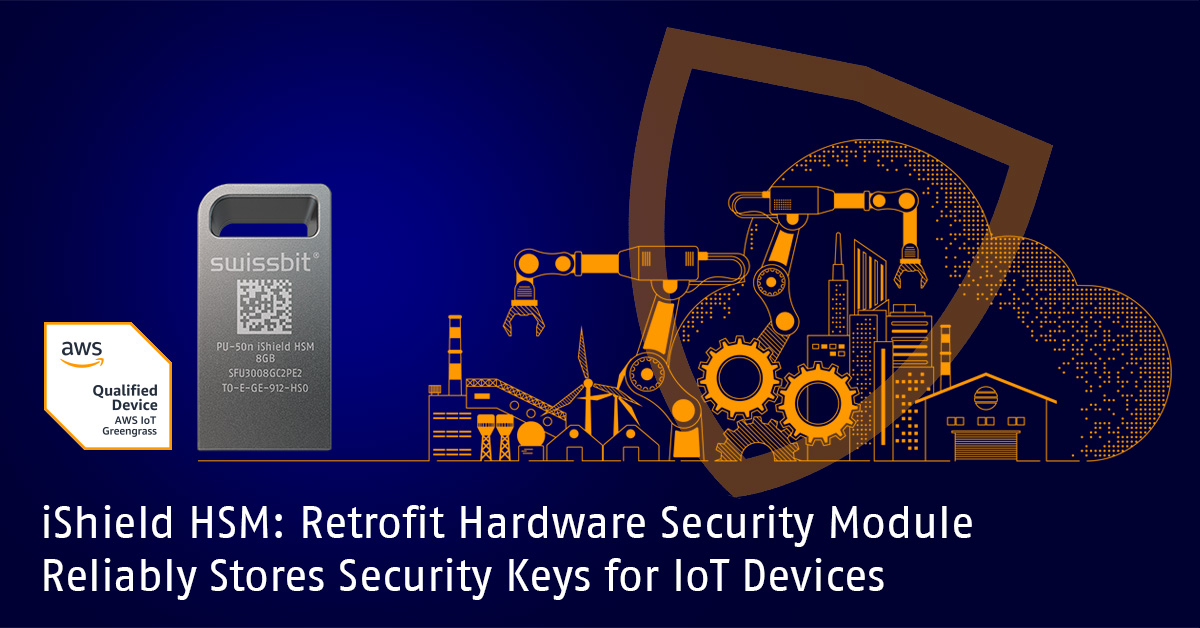 Swissbit、AWS IoT Greengrass用のハードウェアセキュリティモジュール「iShield HSM」を発表 - Swissbit