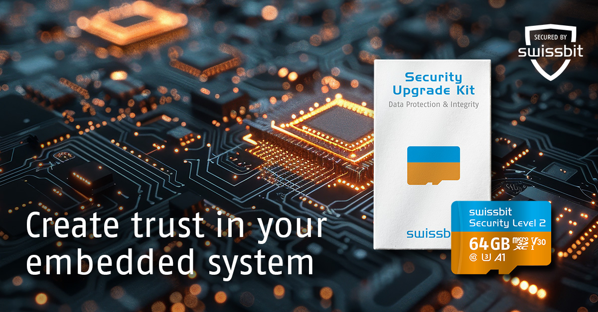 Sicherheit für Embedded-Systeme: Das Security Upgrade Kit - Swissbit