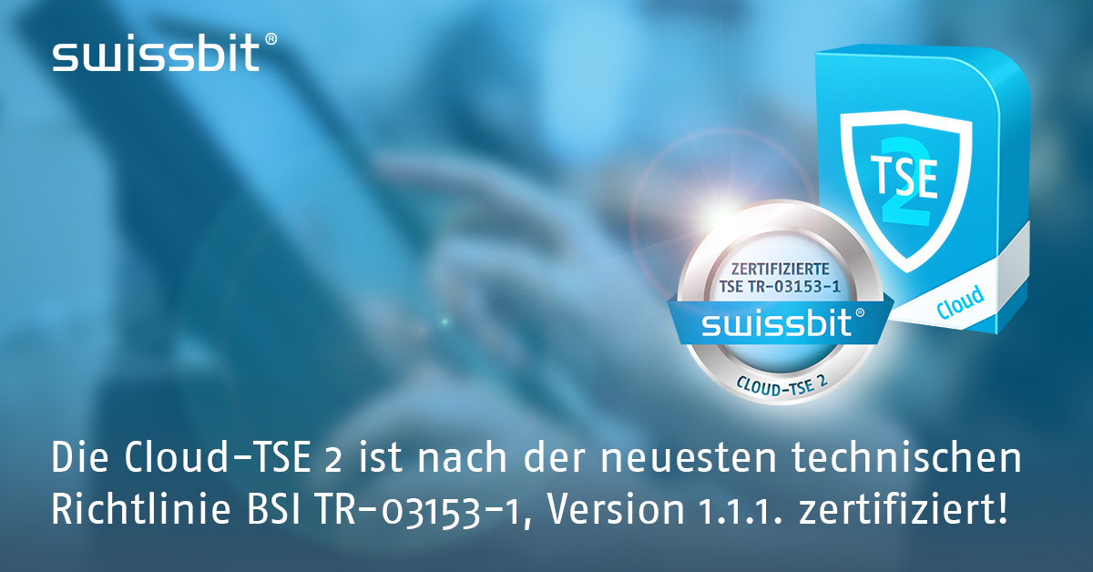 Zertifizierung durch das BSI: Cloud-TSE 2 ab sofort verfügbar - Swissbit